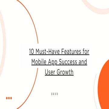 10 Must-Have Features for Mobile App Success and User Growth.pdf