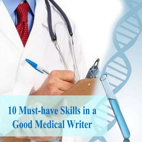 10 Must Have Skills in a Good Medical Writer | PPTX