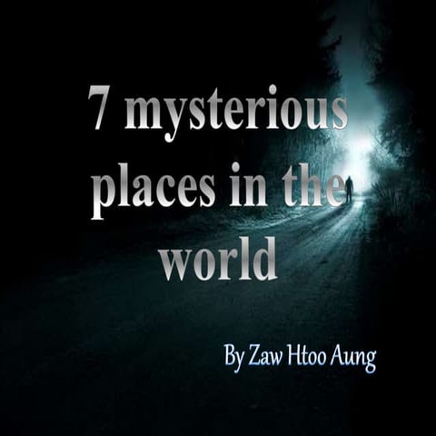 7 mysterious places in the world | PPTX