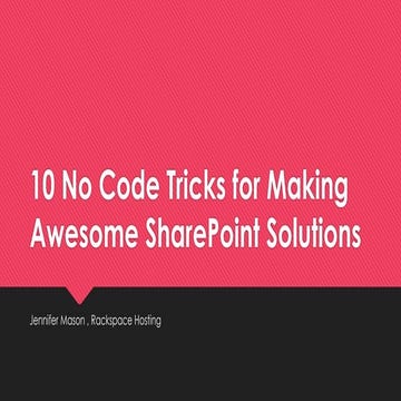 10 No Code Tricks for Making Awesome SharePoint Solutions | PDF