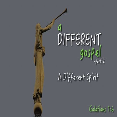 A DIFFERENT Gospel -2: A Different Spirit | PDF