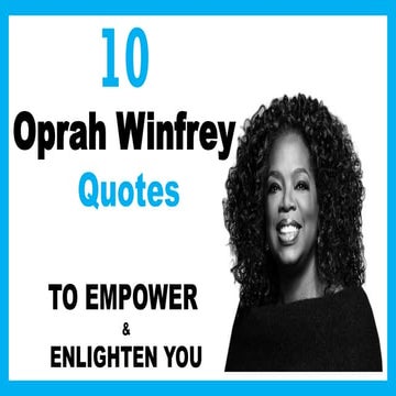 10 Oprah Winfrey Quotes To Empower And Enlighten You | PDF