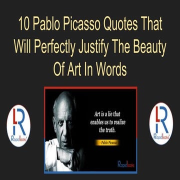 10 Pablo Picasso Quotes That Will Justify The Beauty Of Art In Words | PPTX