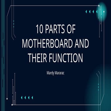 10 Parts of Motherboard and their Functions.pptx