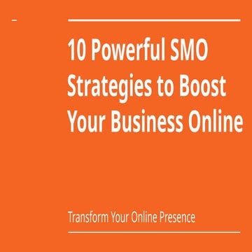 10 Powerful SMO Strategies to Boost Your Business Online.pptx