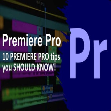 10 PREMIERE PRO tips you SHOULD KNOW.pptx