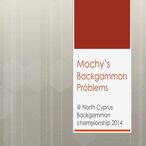 Mochy's 10 Backgammon Problems | PPTX