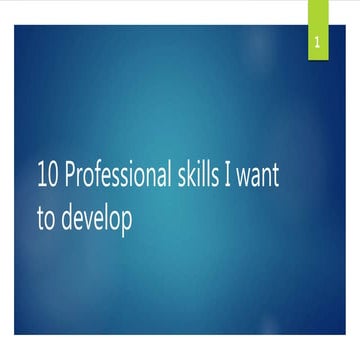 10 professional skills i want to develop | PPT