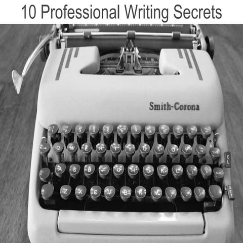 10 Professional Writing Secrets - Louisville Digital Media Summit | PPT