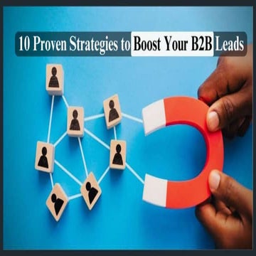 10 Proven Strategies to Boost Your B2B Leads | PPT