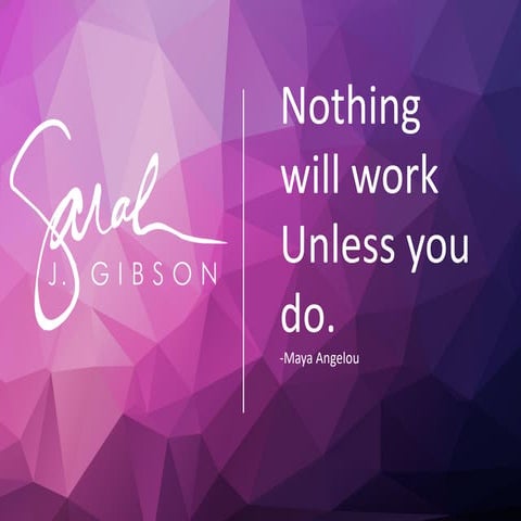 Nothing Will Work Unless You Do by Sarah J Gibson, Keynote Speaker | PPT