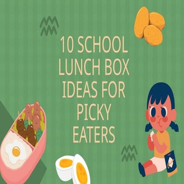 10 School Lunch Box Ideas for Picky Eaters | PPTX