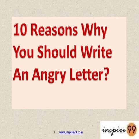 10 reasons to write an angry letter | PPT