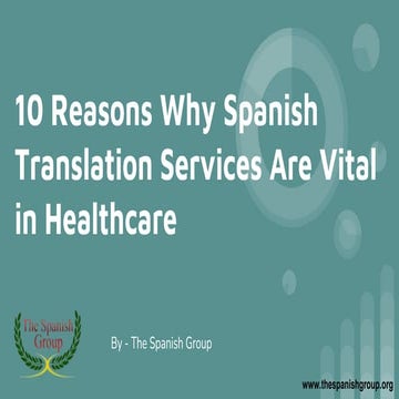 10 Reasons Why Spanish Translation Services Are Vital in Healthcare | PPTX