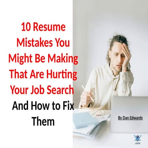 10 Resume Mistakes You Might Be Making That Are Hurting Your Job Search ...