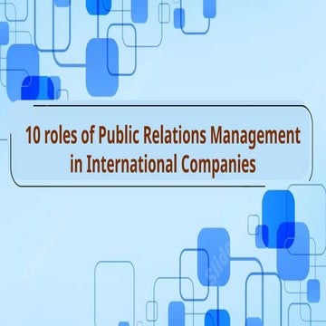10 roles of Public Relations Management in International Companies.pptx