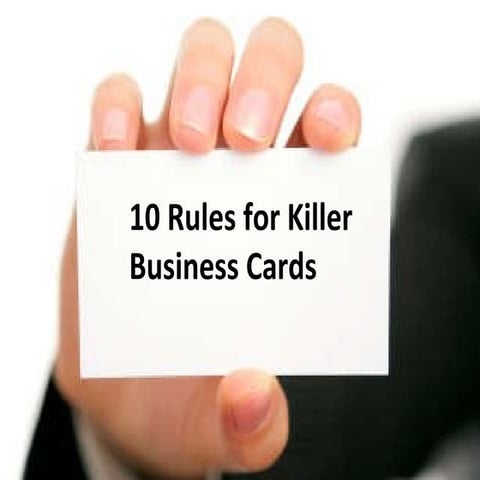 Rules for Business: 10 Rules For Killer Business Cards-2009 Edition | PPT