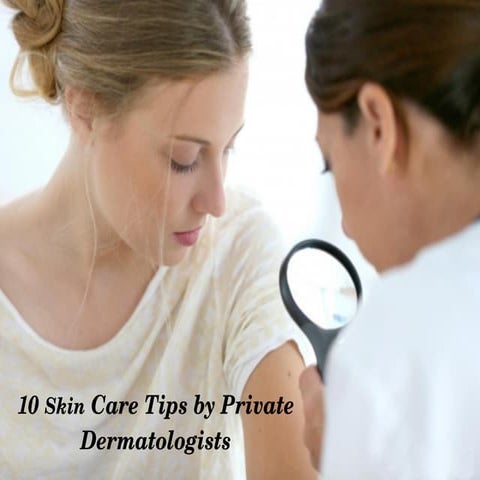 10 Skin Care Tips by Private Dermatologists | PDF | Skin and ...
