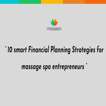 10 smart Financial Planning Strategies for massage spa entrepreneurs “.pptx