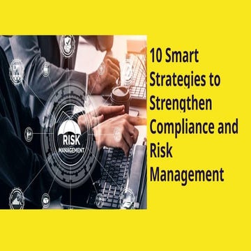 10 Smart Strategies to Strengthen Compliance and Risk Management.pptx