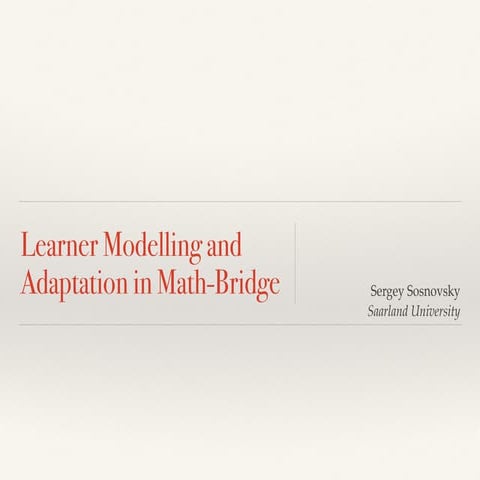 Learner Modelling and Adaptation in Math-Bridge | PPT