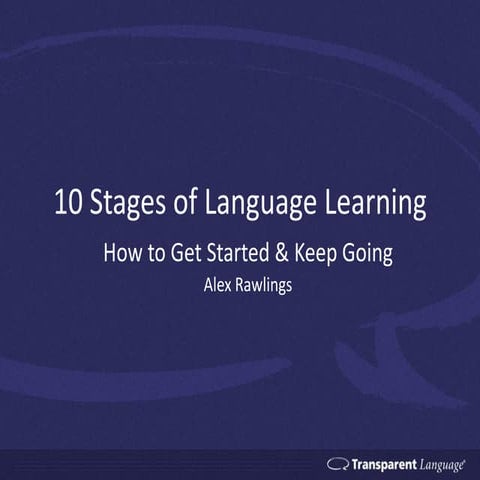 10 Stages of Language Learning: How to Get Started and Keep Going | PPT