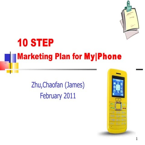 10 step marketing plan for myphone(zhu,chaofan) | PPT