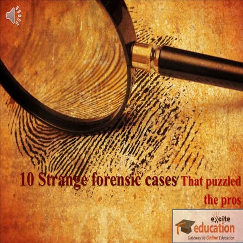 10 Strange Forensic Cases That Puzzled The Pros | PPTX