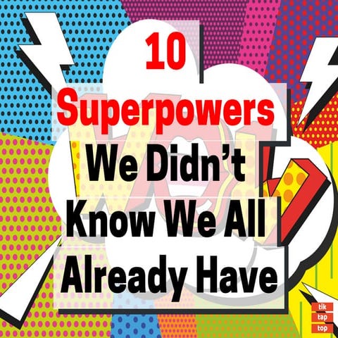 10 Superpowers We Didn’t Know We All Already Have | PDF