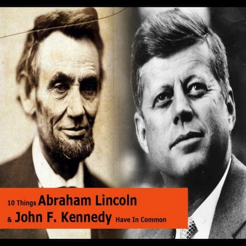 10 things Abraham Lincoln and John F Kennedy have in common | PDF