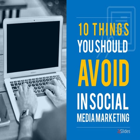 10 Things to Avoid in Social Media Marketing | PDF