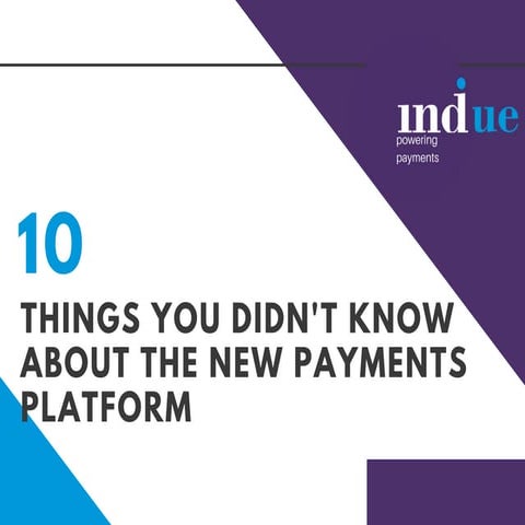 10 things you didn't know about the New Payments Platform | PDF