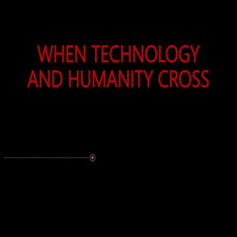 10TH When Technology and Humanity Cross.pptx