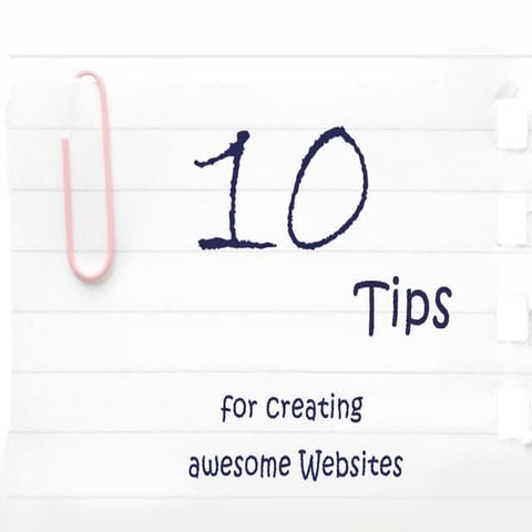 10 tips for creating awesome websites | PPT