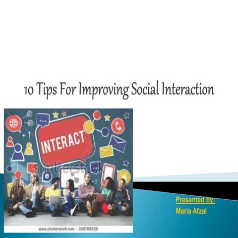10 tips for improving social interactions (1) | PPTX