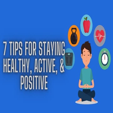 7 Tips for Staying Healthy, Active, & Positive.pdf