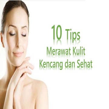 10 tips merawat kulit kencang dan sehat | PPT