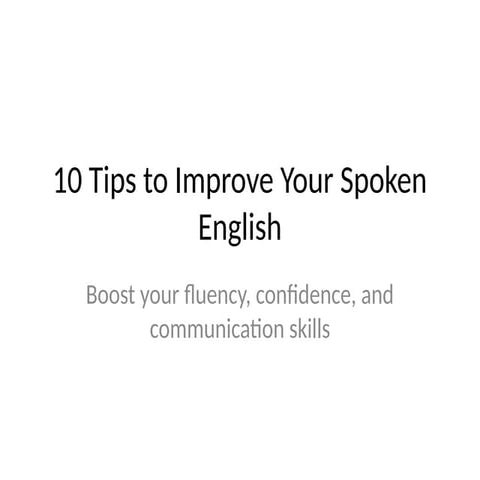 10 Tips to improve your spoken English | | PPTX