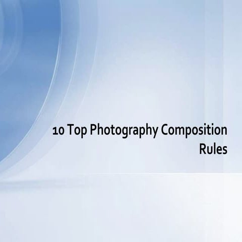 10 top photography composition rules | PPTX
