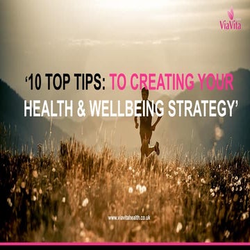 10 Top Tips to Creating your Health & Wellbeing strategy | PPT