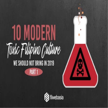10 Modern Toxic Filipino Cultures We Should Not Bring in 2019 [Part 1 ...