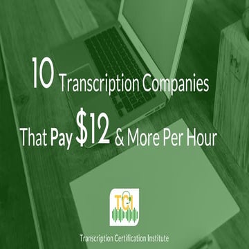 10 Best Transcription Companies to Work For That Pay $12 & More an Hour ...