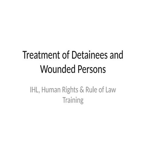 10 Treatment_of_Detainees_and_Wounded_Persons.pptx