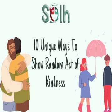 10 Unique Ways To Show Random Act of Kindness | Solh Wellness.pdf