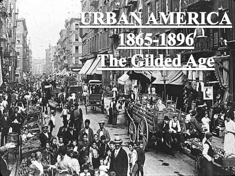 New Immigrants The Gilded Age Urbanization Immigration and Urbanization ...