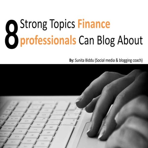 8 strong blogging ideas for finance professionals to establish ...