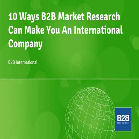10 ways B2B market research will make your business an international ...