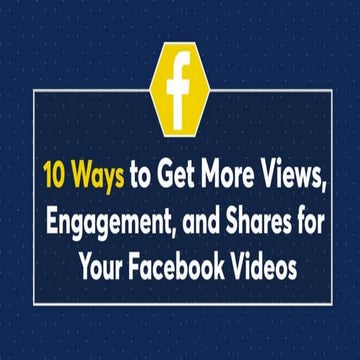 10 ways to more views for your facebook video | PPT