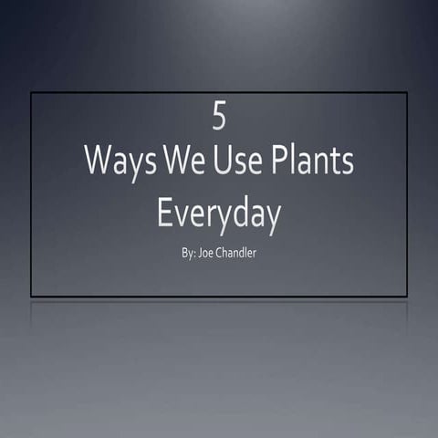 10 Ways We Use Plants | PPTX