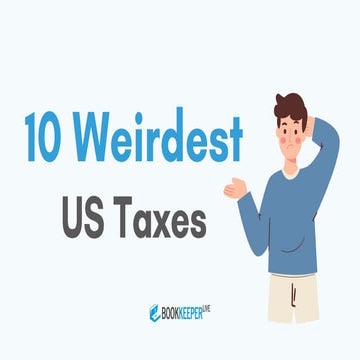 Ten Weirdest US Taxes - BookkeeperLive's | PDF